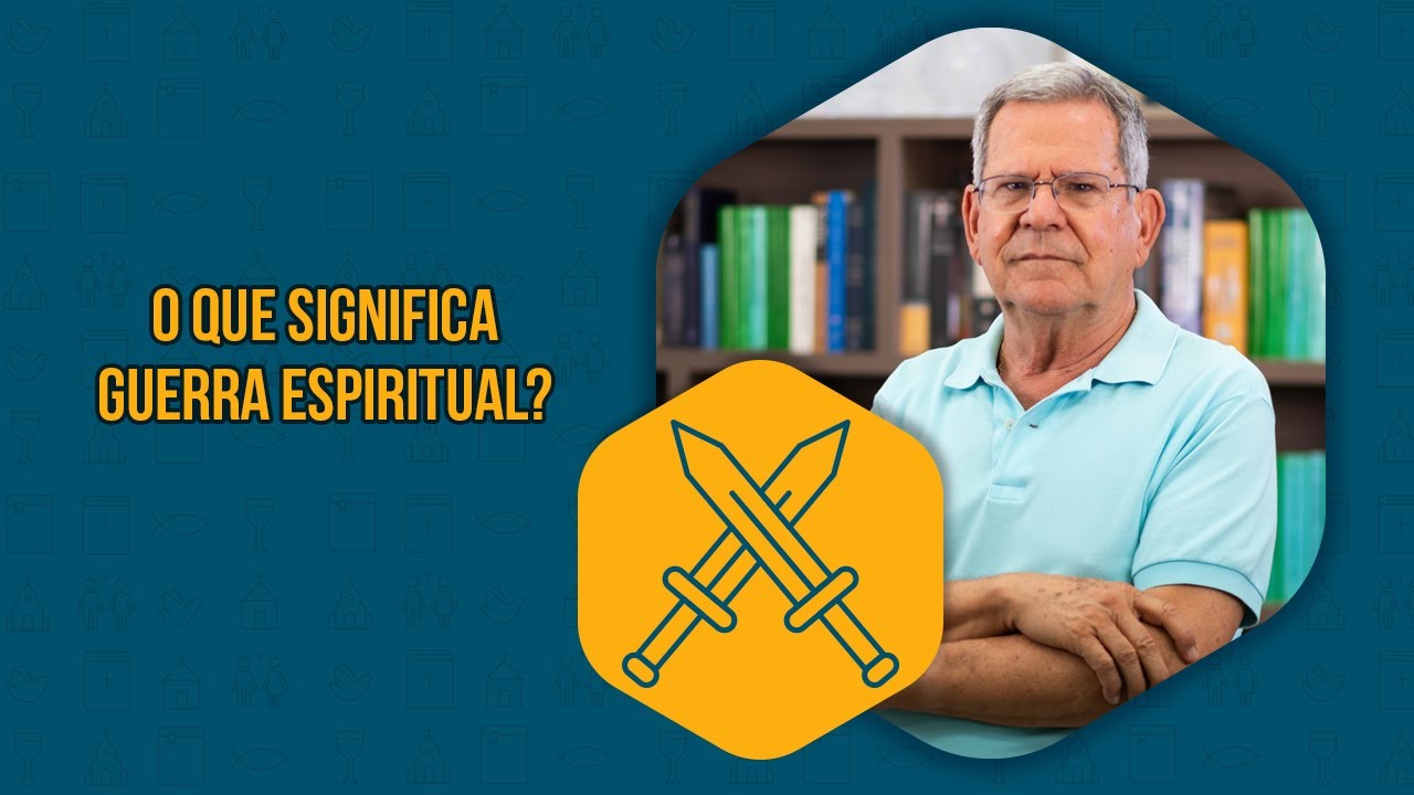 The Church | O que significa guerra ou combate espiritual para os ...