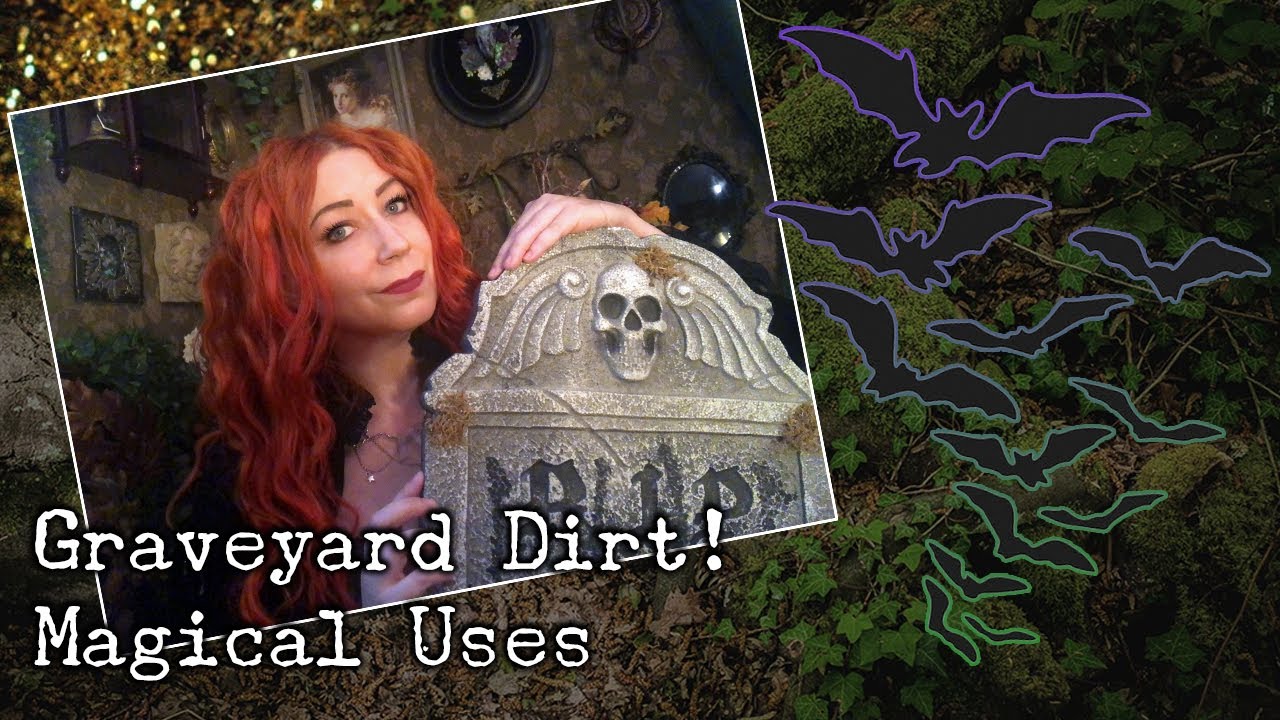 Graveyard Dirt! Magical Uses - YouTube