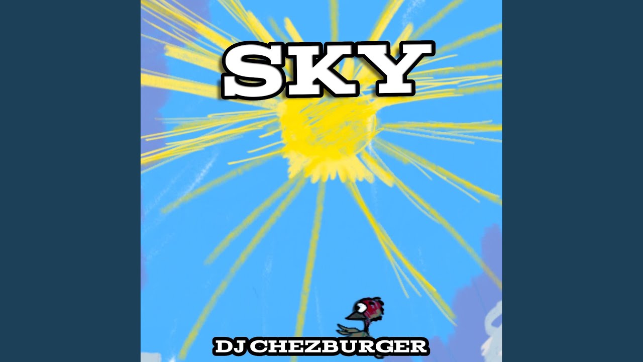 Sky (feat. Kaiden N Barry) - DJ Chezburger: Song Lyrics, Music Videos ...
