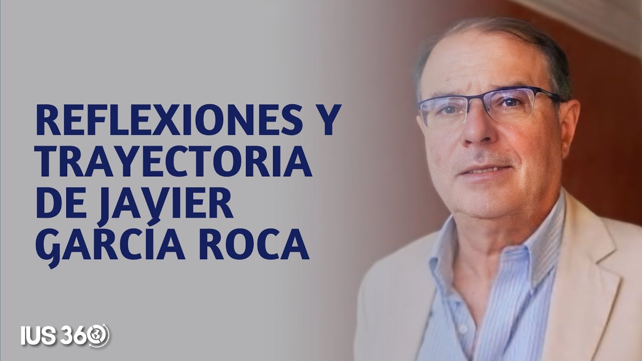 Reflexiones y trayectoria de Javier García Roca - YouTube