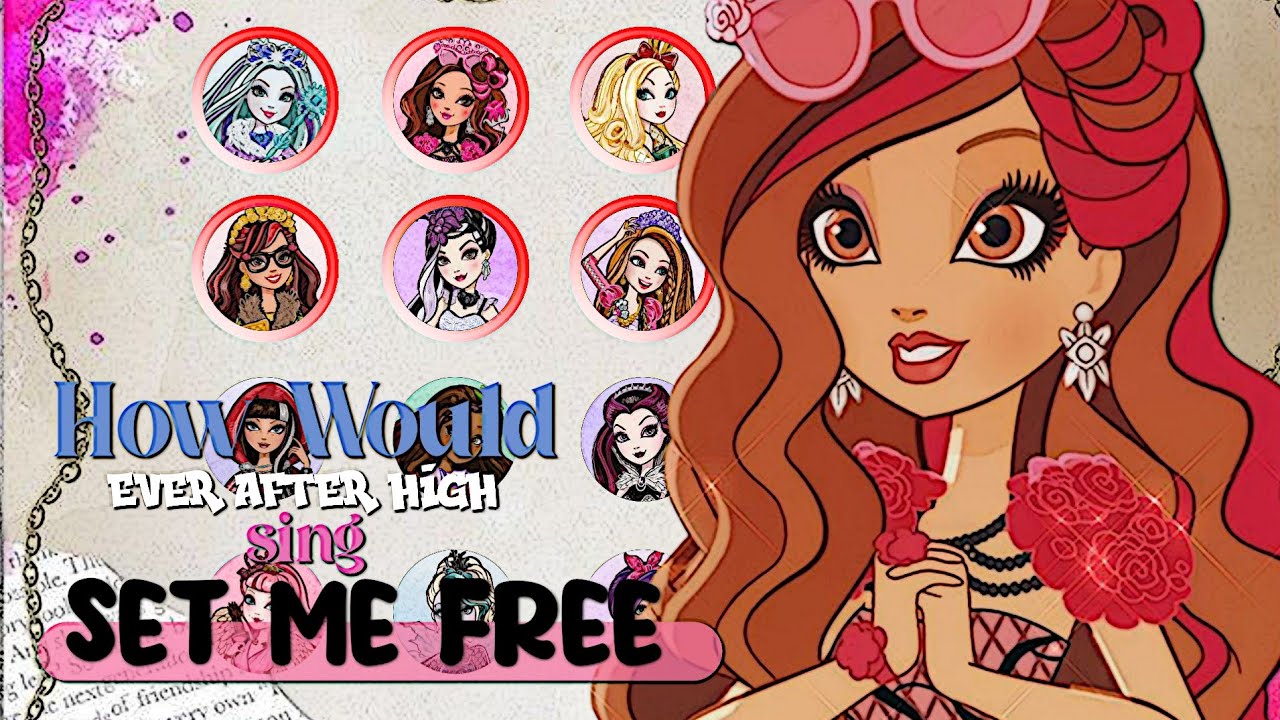 How Would Ever After High Sing Set Me Free by TWICE - YouTube
