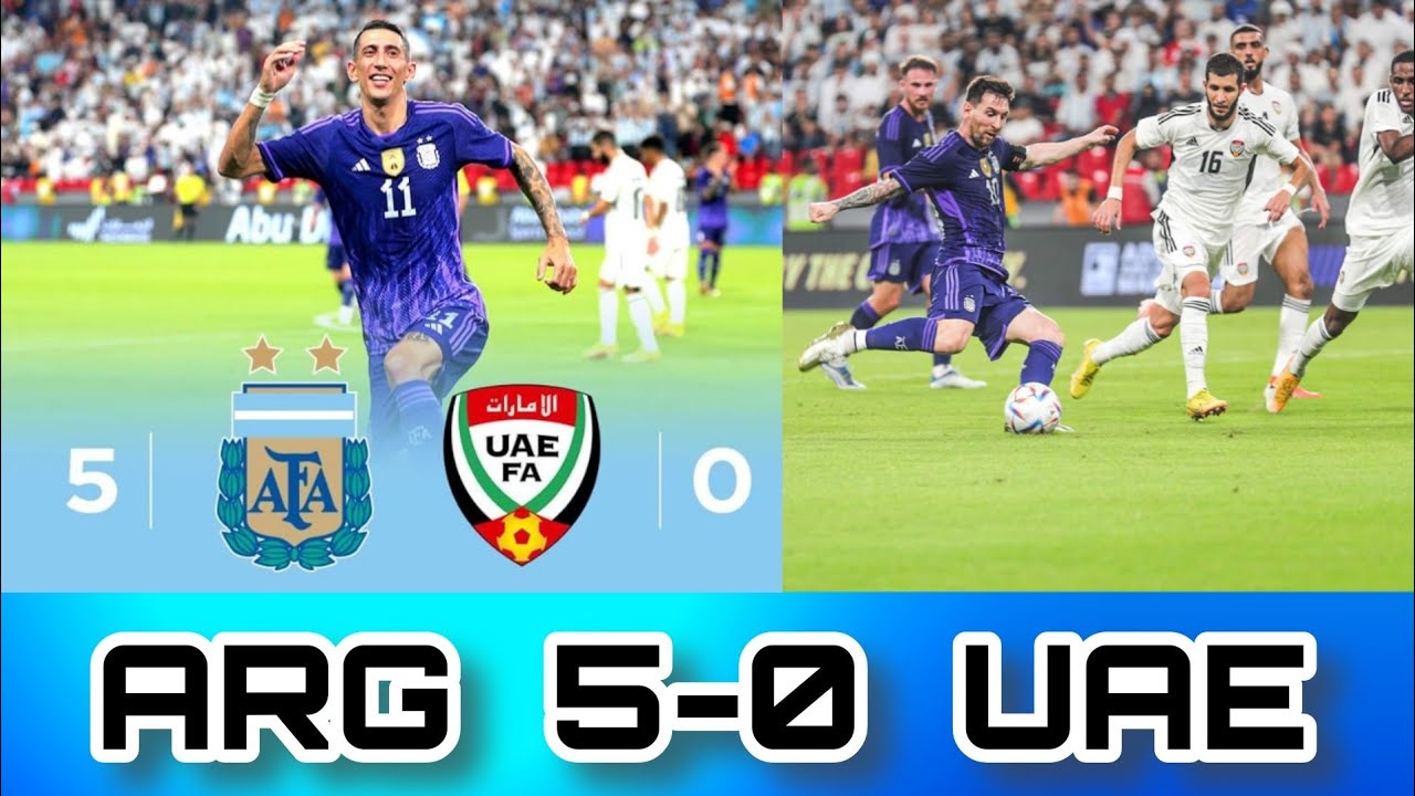 ARGENTINA VS UAE ||5-0|| Highlight Match||💙 - YouTube