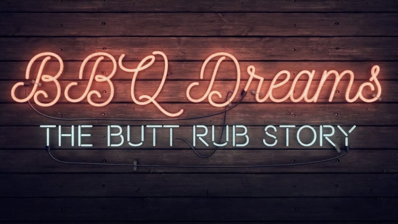BBQ Dreams - The Butt Rub Story - YouTube