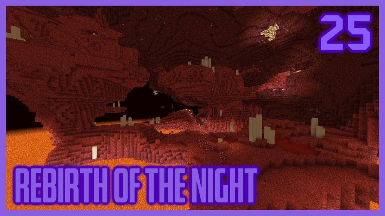 Rebirth of the Night #25: The NEW & IMPROVED Nether - YouTube