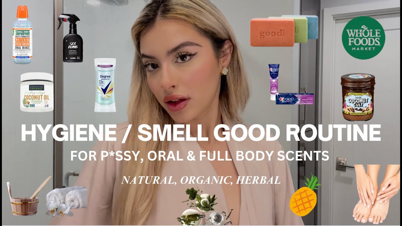 MY FULL HYGIENE/SMELL ROUTINE: for p*ssy, oral, & body smells *natural ...