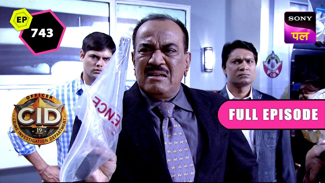 ACP के हाथ कैसे लगी इस Case की सबसे एहेम कड़ी | CID | Full Episode 743 ...