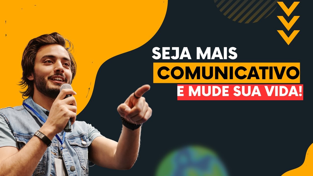 Como ser mais comunicativo e mudar sua vida! - YouTube