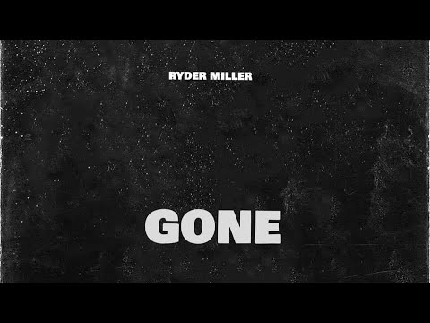 RYDER MILLER - GONE (OFFICIAL VIDEO) - YouTube
