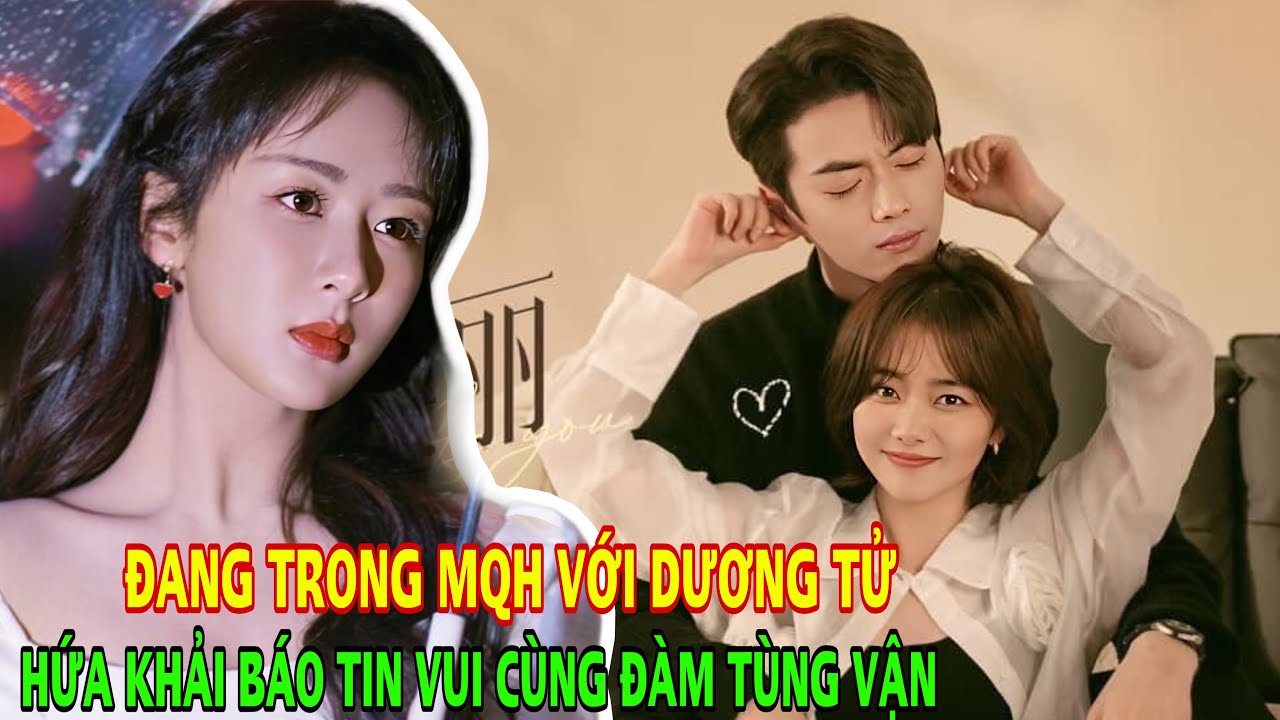 Đang trong 'mối quan hệ yêu đương' cùng Dương Tử, Hứa Khải lại công bố ...