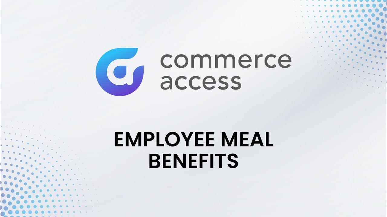 Commerce Access Employee Meal Benefit - YouTube