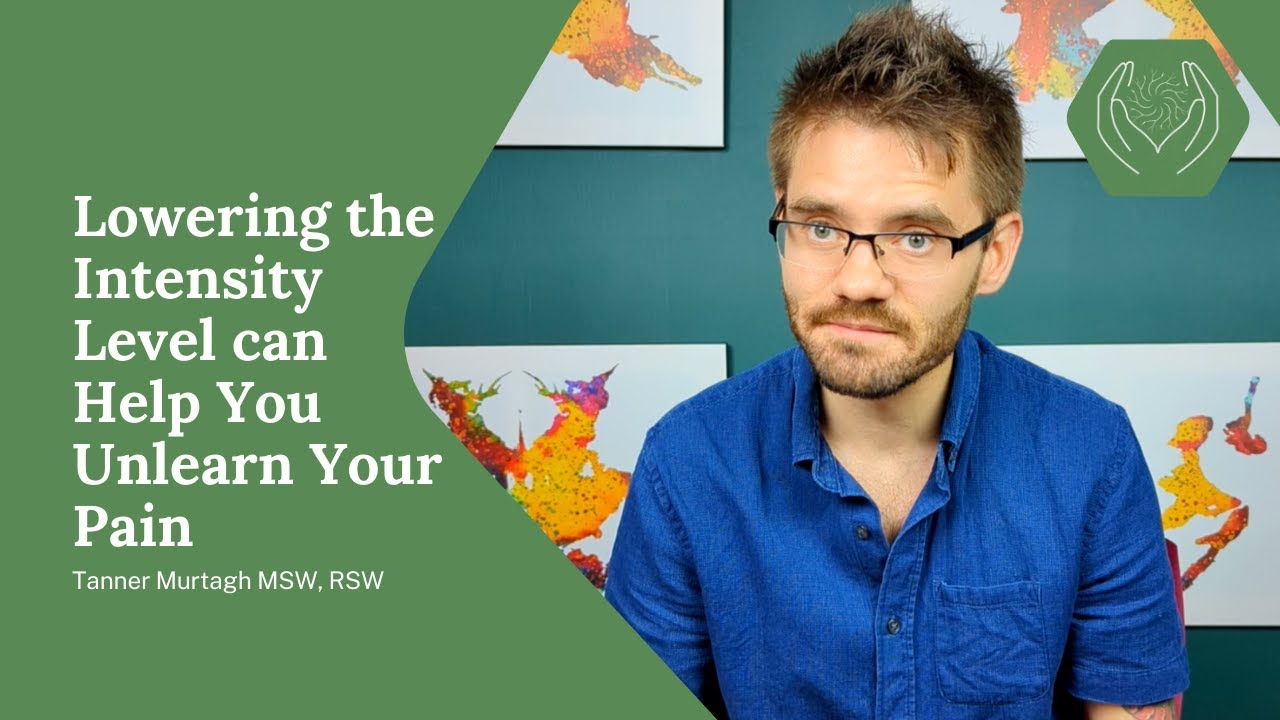 Lowering the Intensity Level can Help You Unlearn Your Pain - YouTube