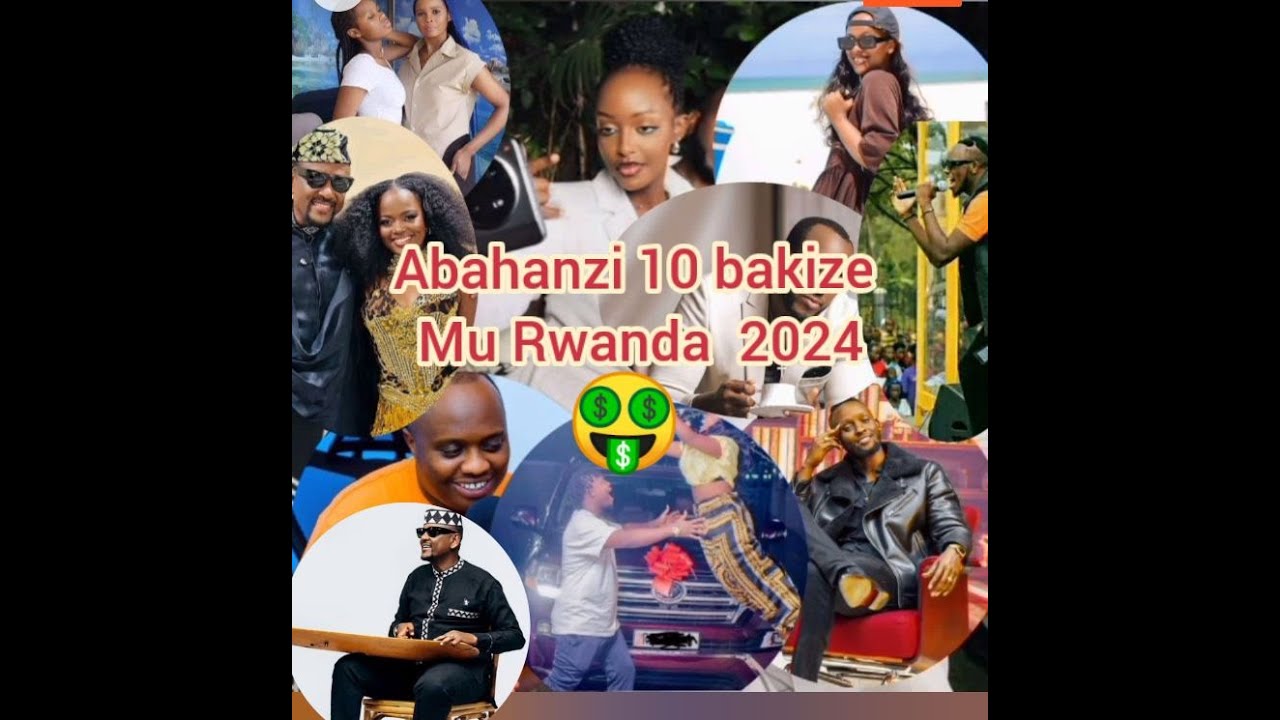 ABAHANZI 10 BAKIZE KURUSHA ABANDI MU RWANDA 2024. - YouTube