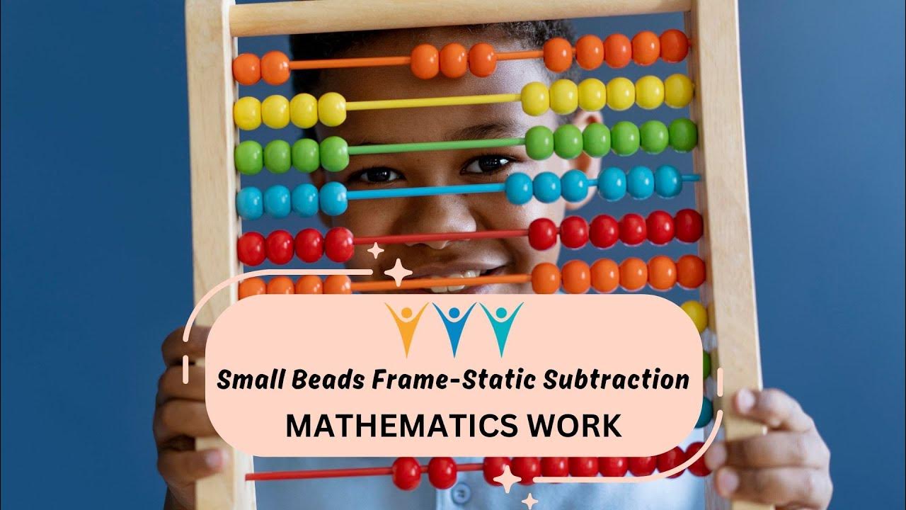 Small Beads Frame Static Subtraction | Montessori Methods | Montessori ...