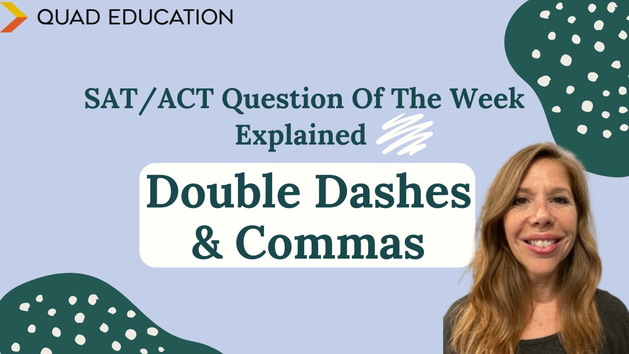 SAT/SAT Question of the Week, Explained: Double Dashes and Commas ...