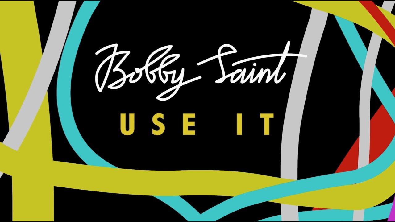 Bobby Saint - Use It - YouTube