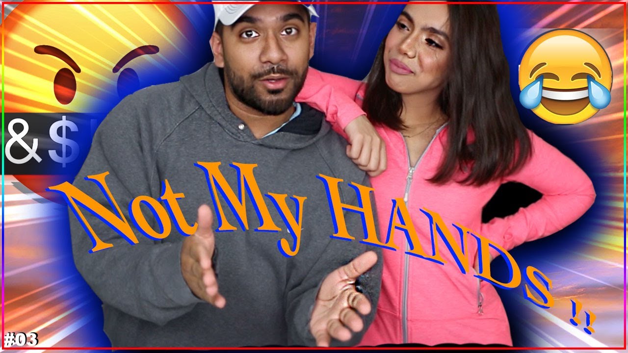 COUPLE PLAYS NOT MY HANDS CHALLENGE (HILARIOUS!!) - YouTube