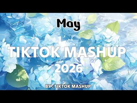 TikTok Mashup May 🩵2026🩵 (Not Clean