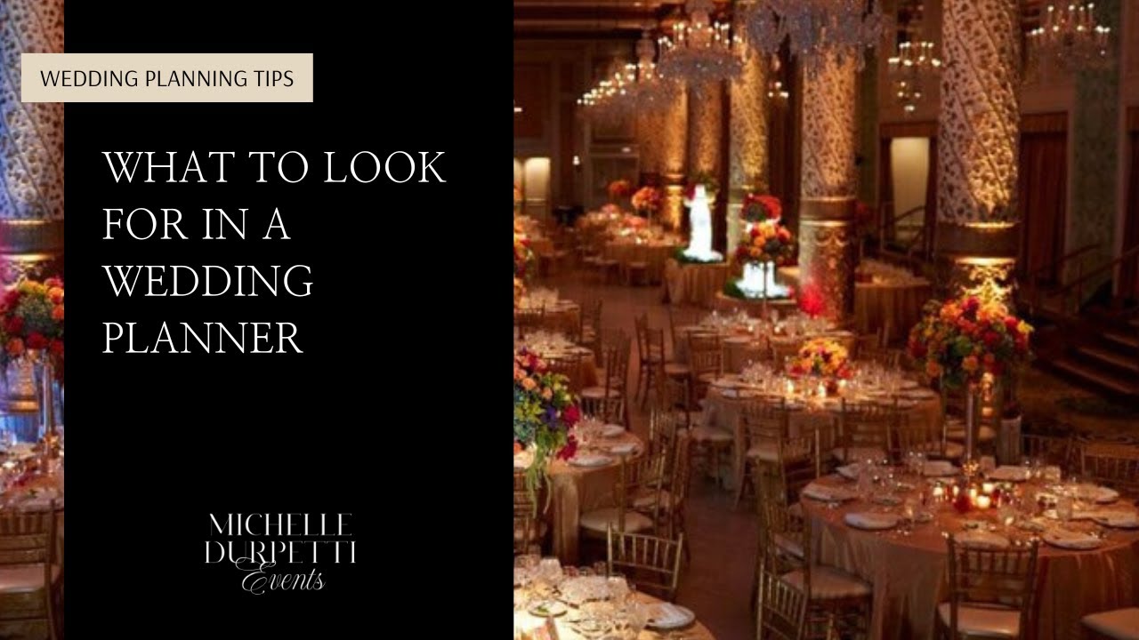 What to Look for in a Wedding Planner | Expert Advice from Michelle ...