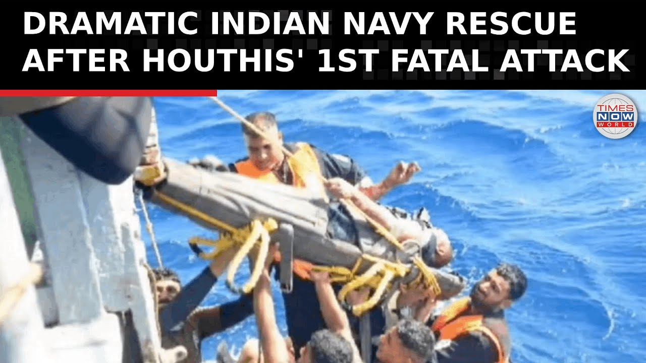 Dramatic Indian Navy Rescue Following Houthis' Fatal Attack in Gulf of ...