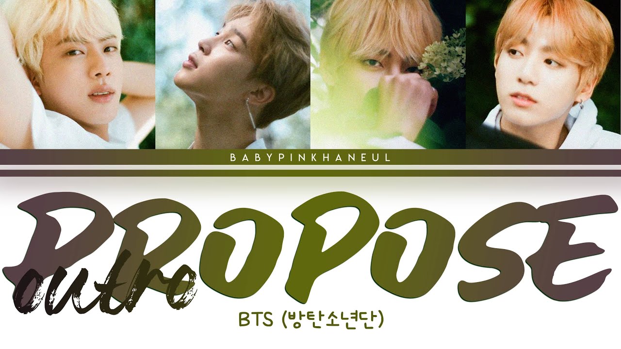 BTS (방탄소년단) - Outro: Propose Color Coded lyrics 가사 歌詞 [HAN/ROM/ENG ...