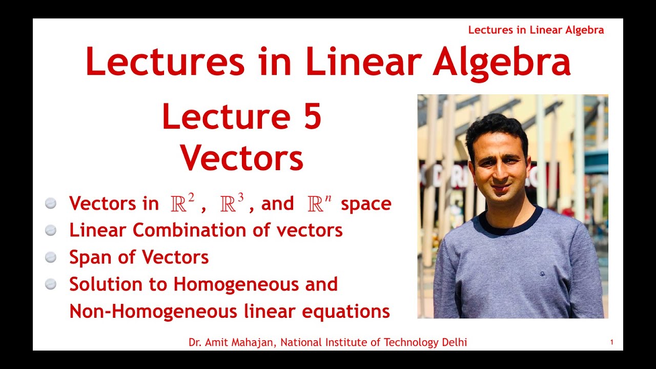 Lecture 5 Vectors || Linear Combination || Span || Solution to ...