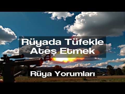 Rüyada Tüfekle Ateş Etmek