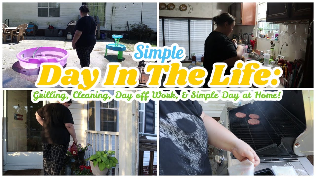 *Simple* Day in the Life: Grilling, Cleaning, Day Off Work, & Simple ...
