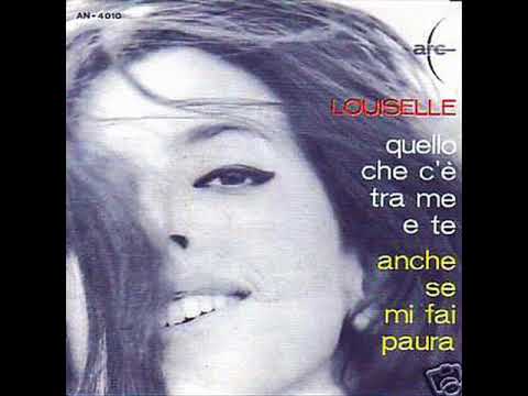 Louiselle... Anche se mi fai paura - YouTube