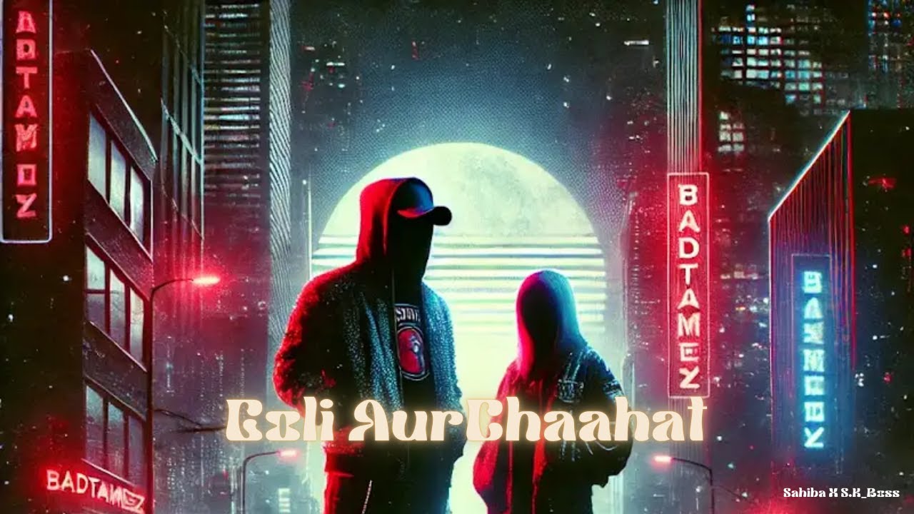Goli Aur Chaahat | Official Visuals | Sahiba F.t S.K_Boss | BADTAMEEZ ...