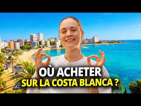 Où acheter un bien immobilier en Espagne ? Guide complet Costa Blanca