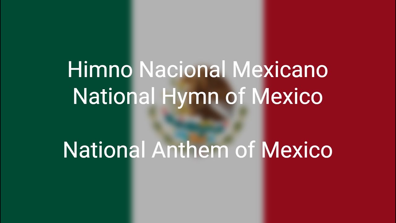 Himno Nacional Mexicano - National Anthem of Mexico - YouTube