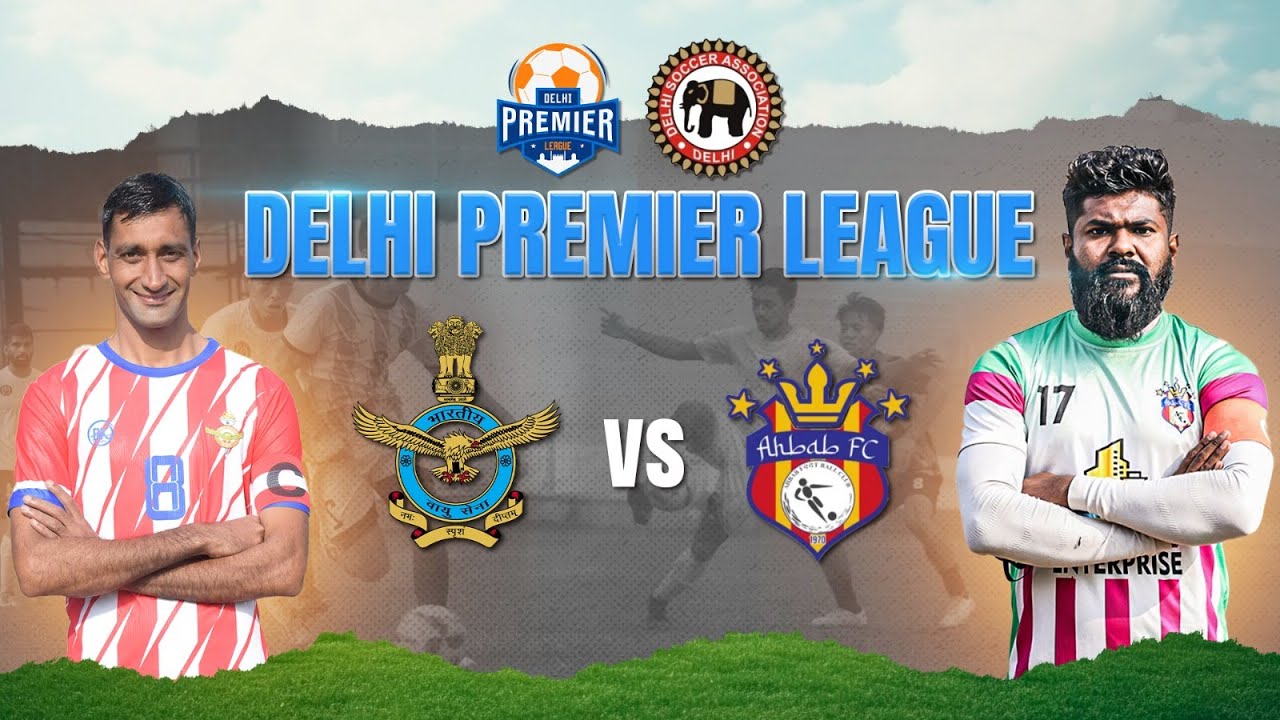Indian Air Force VS AHBAB FC | DELHI PREMIER LEAGUE 2023-2024 - YouTube