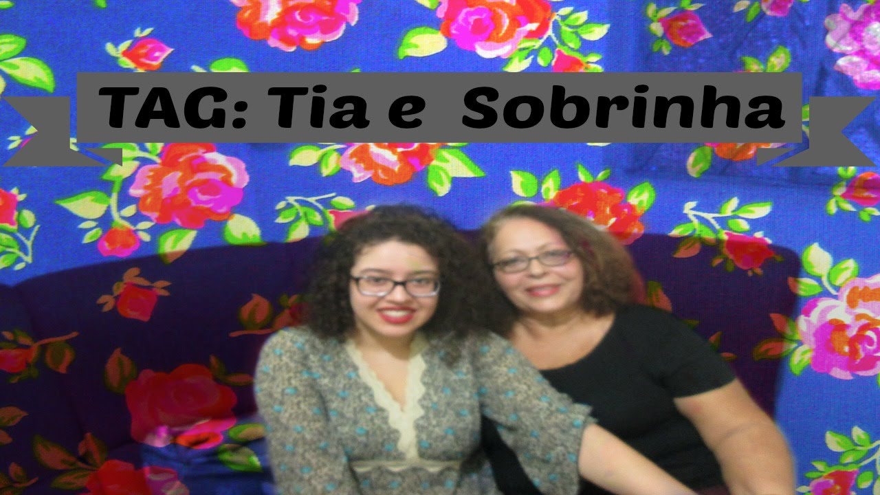 Tag Tia E Sobrinha Youtube