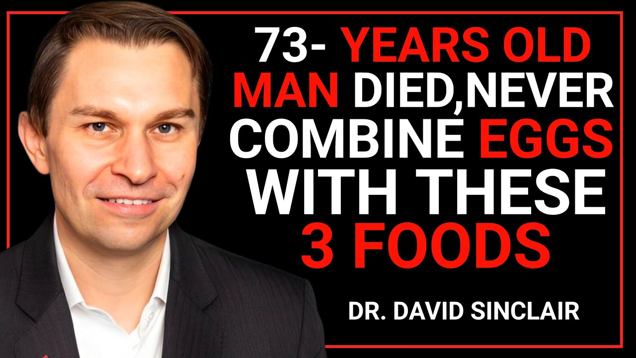 Seniors: Don't Combine Eggs With These 3 Foods , Shocking Side Effects || DR. DAVID SINCLAIR ...