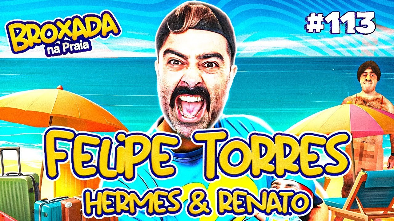 BROXADA NA PRAIA COM FELIPE TORRES COMENTANDO BBB - #113 - YouTube