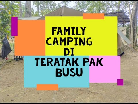 Family Camping I Teratak Pak Busu I Payung Camp Villlage T - Rex - YouTube