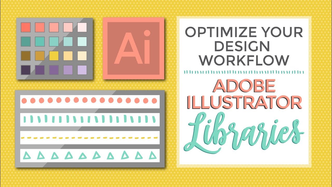 Optimize your Design Workflow: Adobe Illustrator Libraries I - YouTube