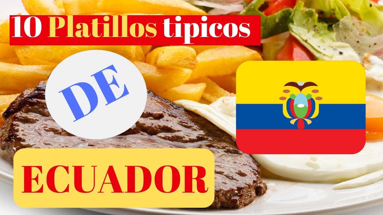 TOP 10 PLATILLOS TIPICOS DE ECUADOR | COMIDA ECUATORIANA - YouTube