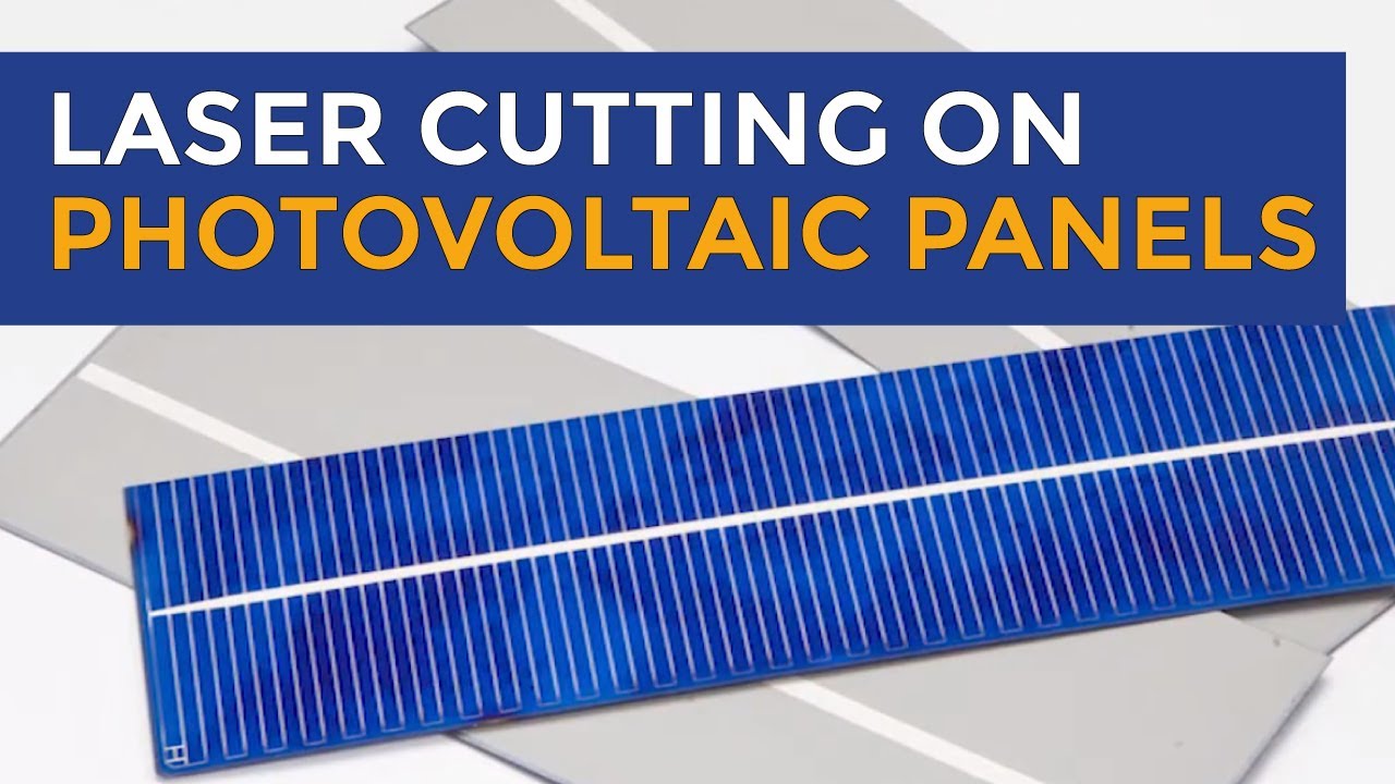 Laser cutting on photovoltaic panels - LASIT - YouTube