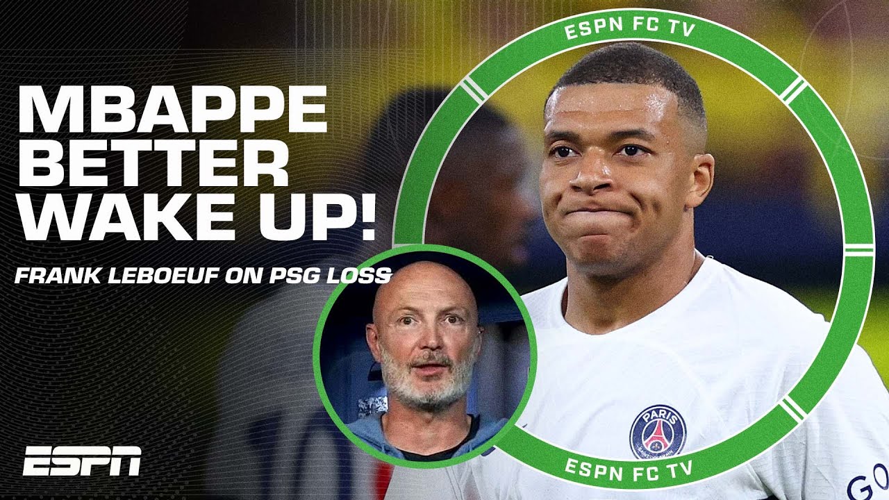 Kylian Mbappe better wake up! - Frank Leboeuf on PSG’s loss to Dortmund ...