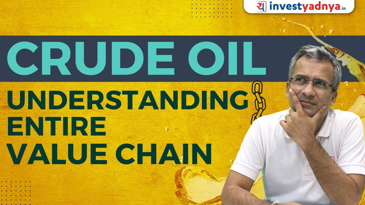 Crude Oil - Understanding Entire Value Chain - YouTube
