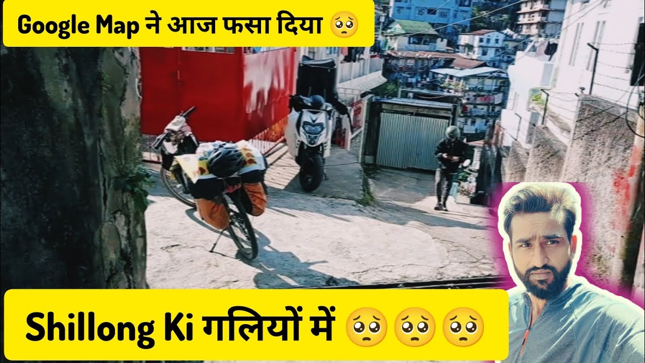 Lost 😭 in Shillong due to Google Maps || Shillong Me Fas Gaya Google ...