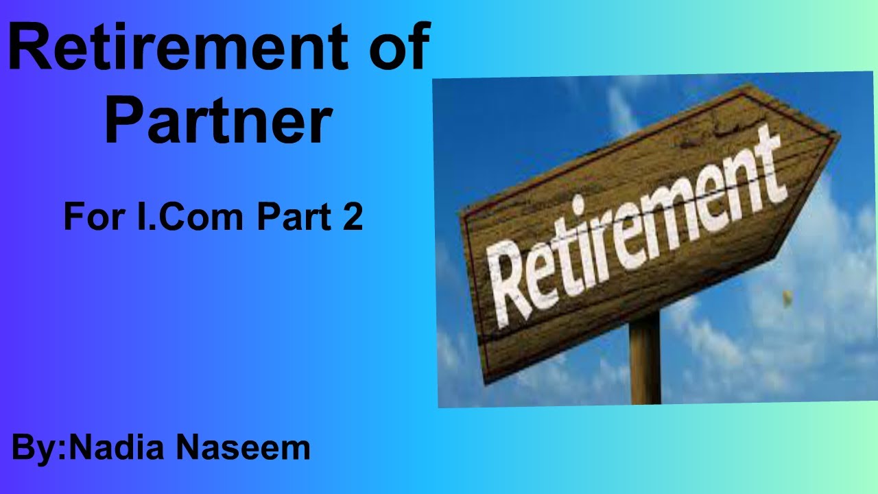Retirement of Partner (Partnership Account 3) Basic Introduction Class ...