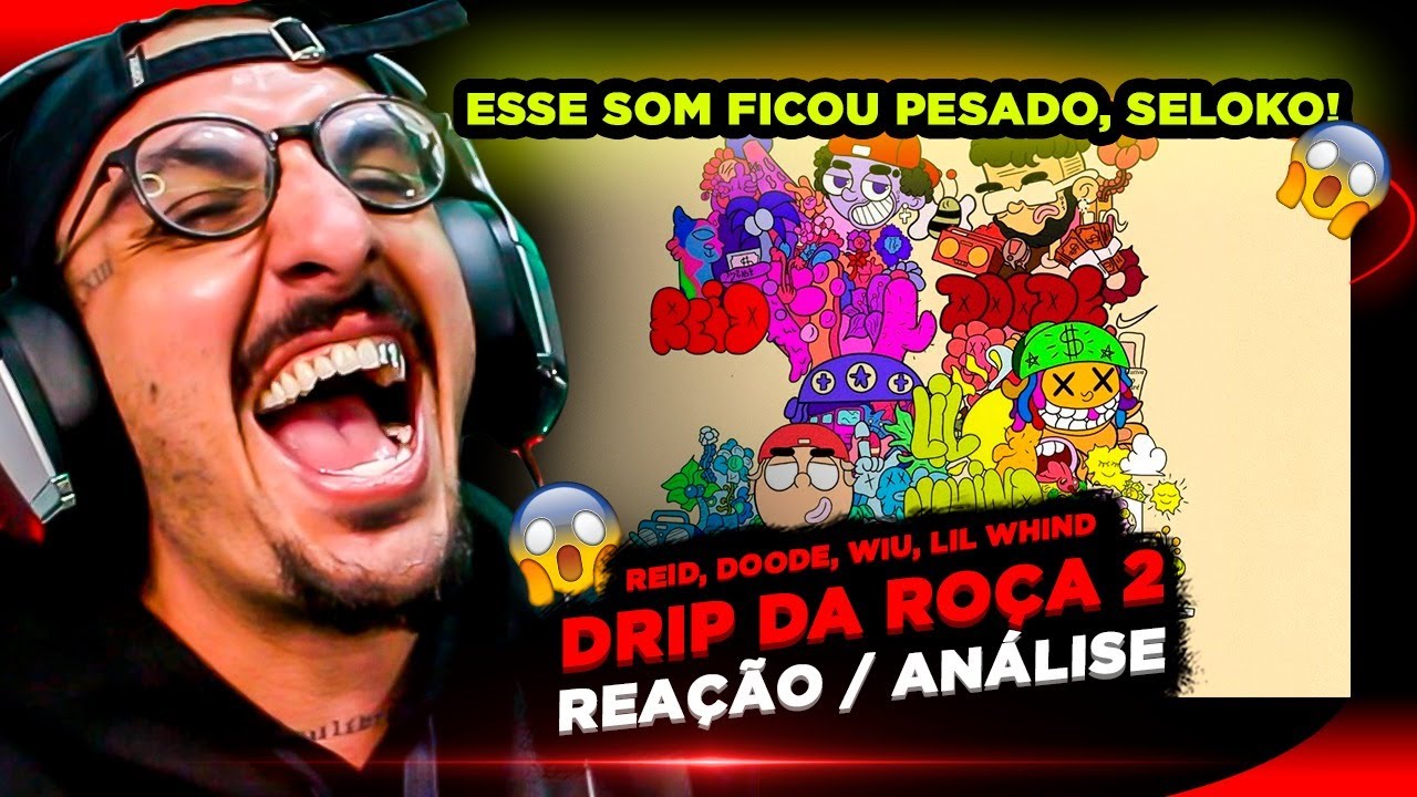 DRIP DA ROÇA 2 - Reid, Doode, Wiu, Lil Whind [Reação] - YouTube
