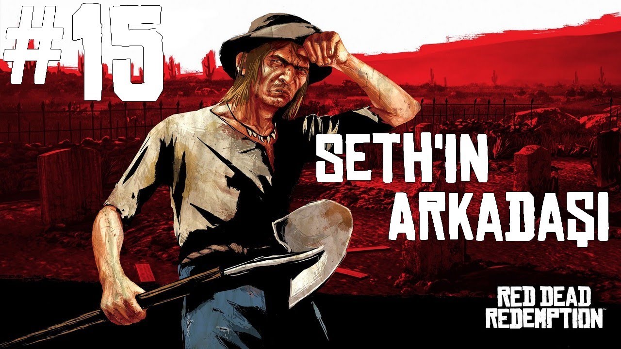 Red Dead Redemption - Bölüm 15 - Seth'in Arkadaşı (PS3/X360) [HD] - YouTube