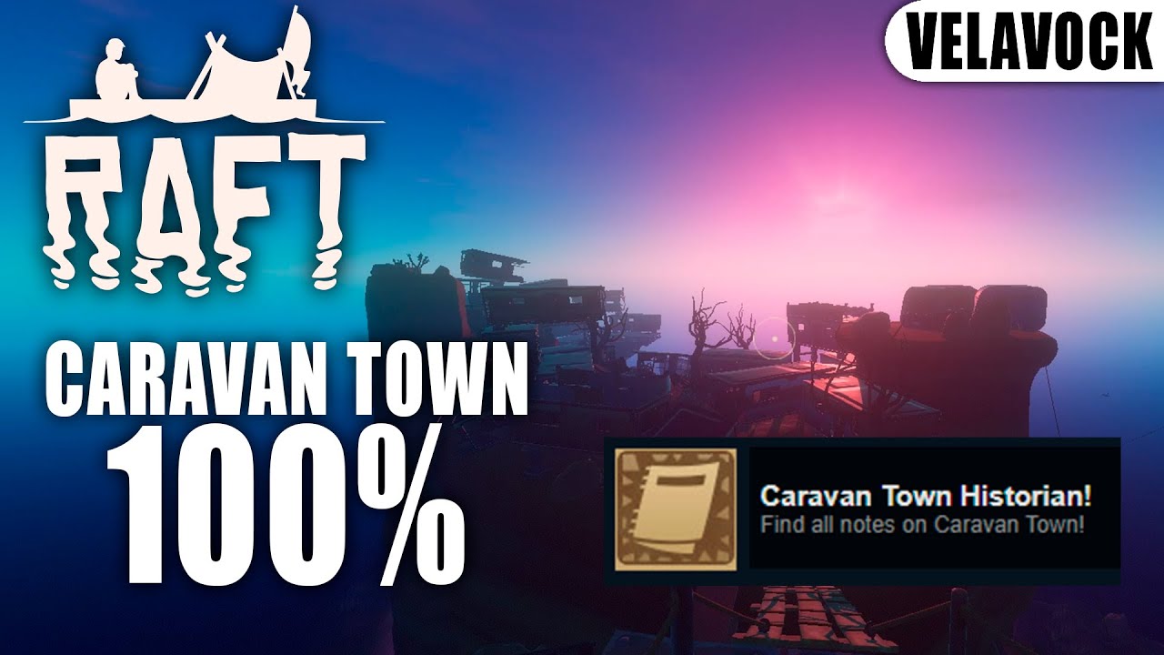[Неактуально] Raft — Caravan Town на 100% (все записки и достижения ...