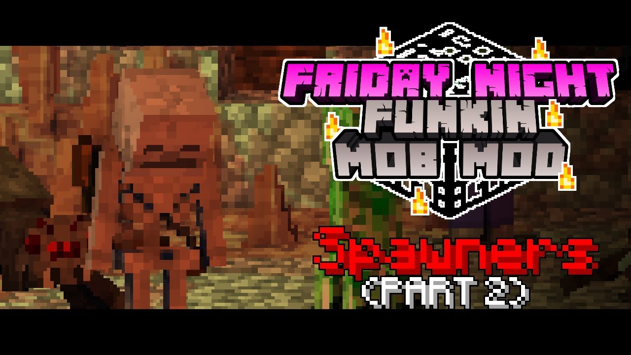 Spawners (PART 2/3) - FNF MOB MOD [NOT FINAL GAMEPLAY] - YouTube