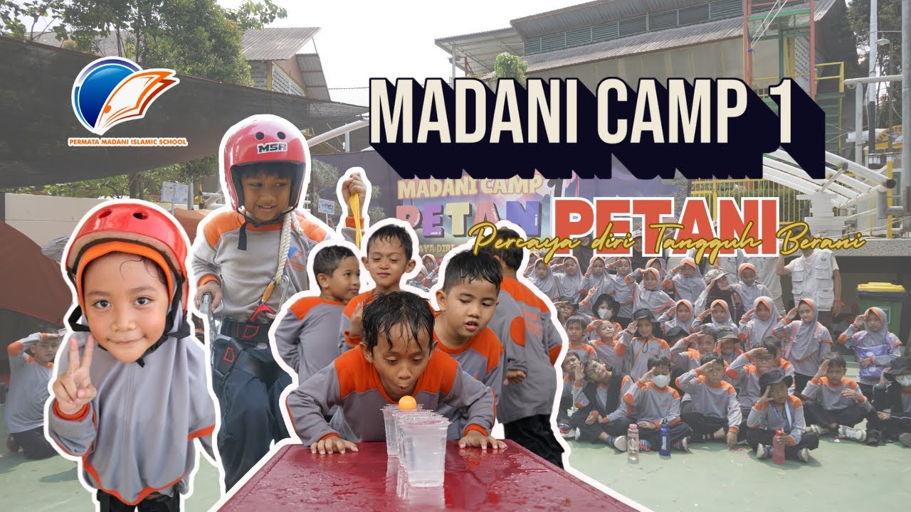 SDIT | MADANI CAMP 1 - Petani (Percaya Diri, Tangguh dan Berani) - YouTube