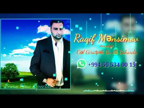 Raqif Ağasefoğlu: Gəl Görüşək Biz Bu İlk Baharda