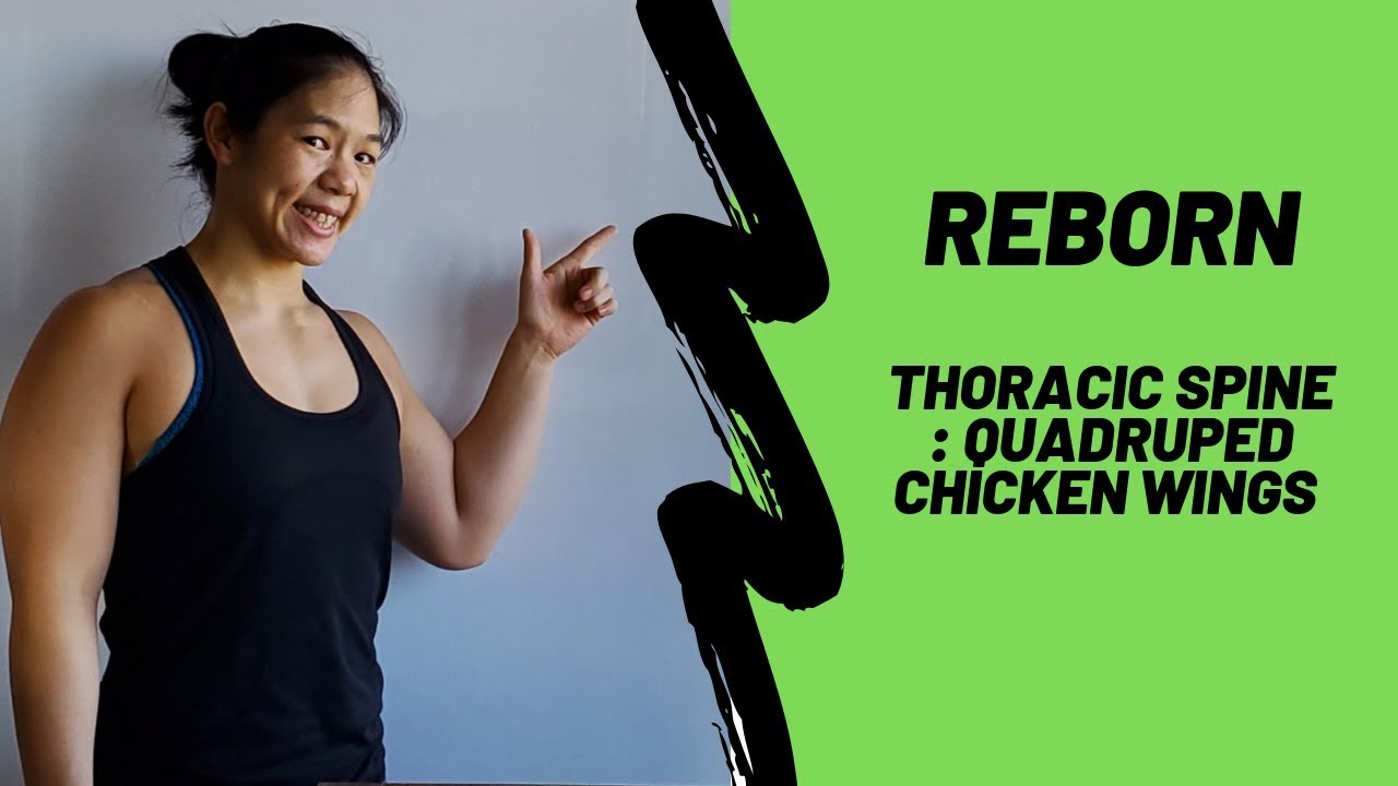Reborn : Thoracic Spine "Quadruped Chicken Wings" - YouTube